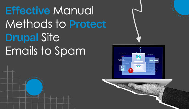 Effective Manual Methods to Protect Drupal Site E-mail's from Spam – PTI WebTech