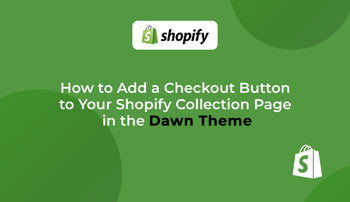 How to Add a Checkout Button to Your Shopify Collection Page (Dawn ...