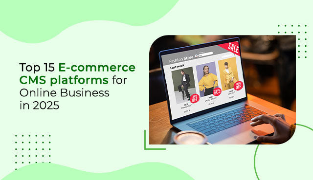Top 15 Ecommerce CMS Platforms for Online Business in 2025 – PTI WebTech