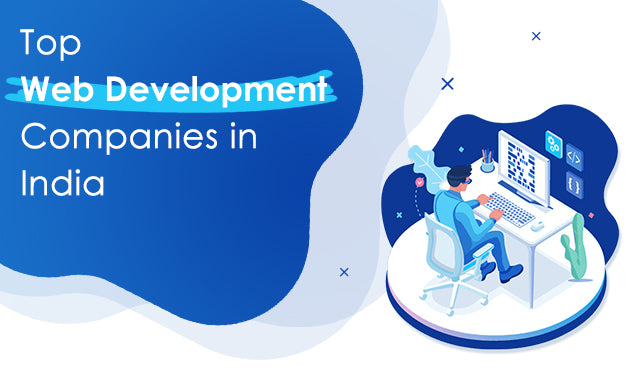 Top 10 Web Development Companies in India – PTI WebTech